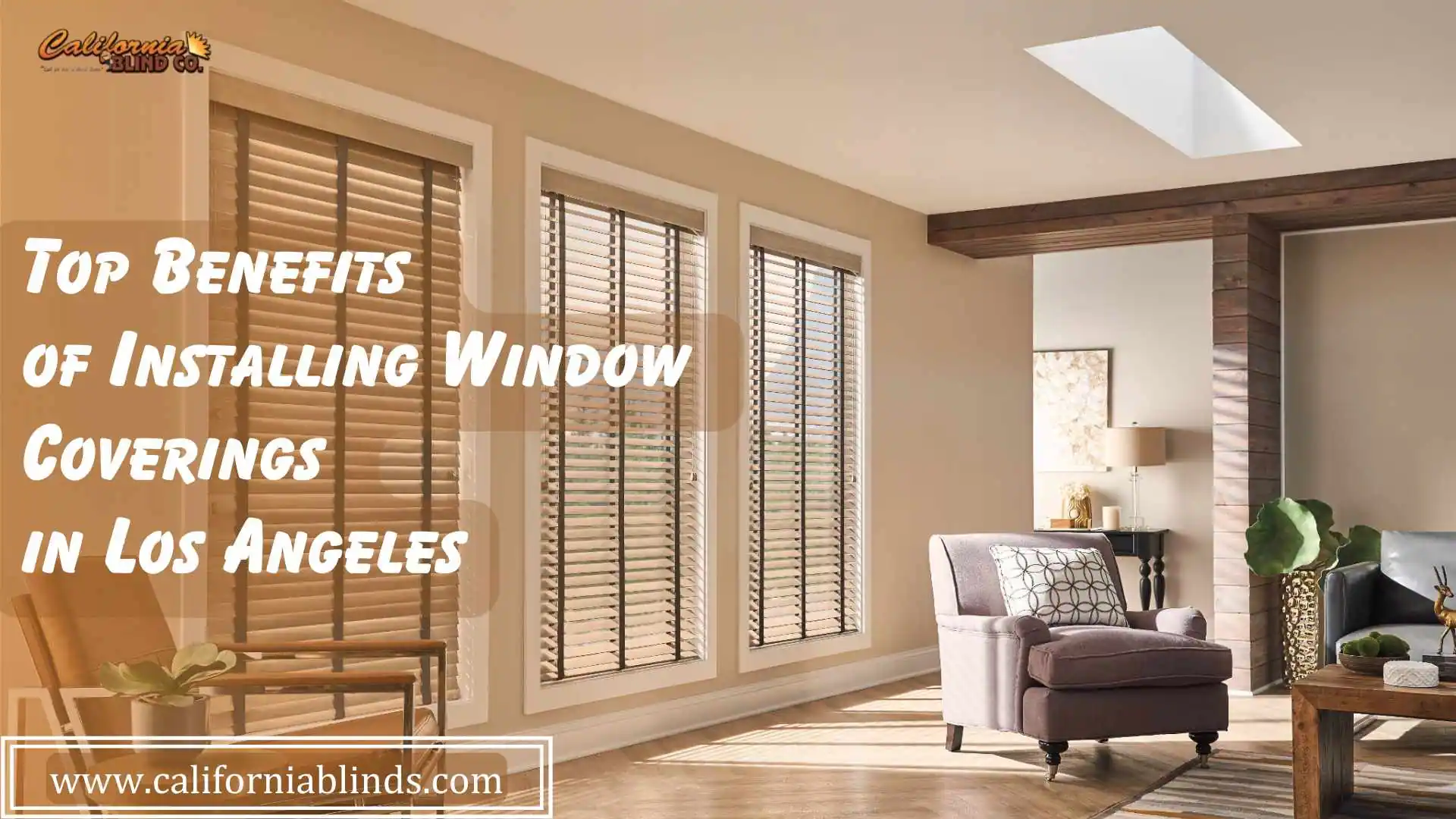 Top Benefits of Window Coverings in Los Angeles | California Blinds